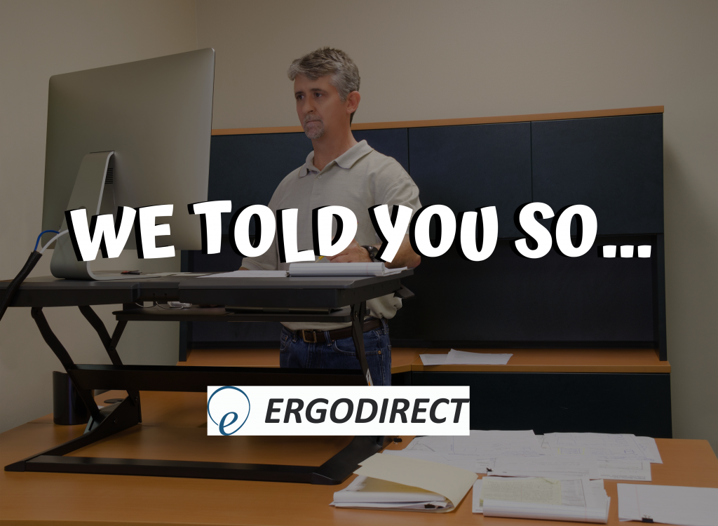 We Told You So... - ErgoDirect Blog